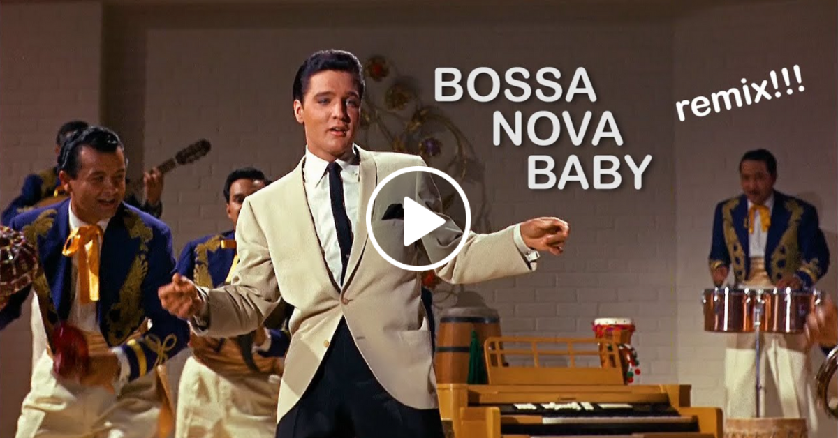 Elvis Presley - Bossa Nova Baby - The Best Songs Of All Time