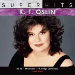 K.T. Oslin - Do Ya' - The Best Songs Of All Time