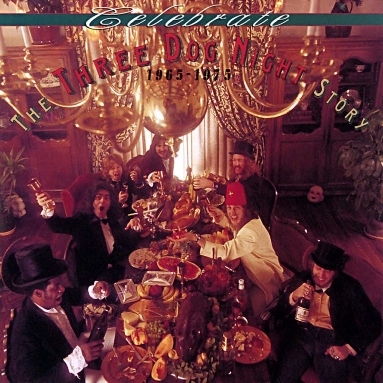Three Dog Night - Celebrate - The Best Songs Of All Time
