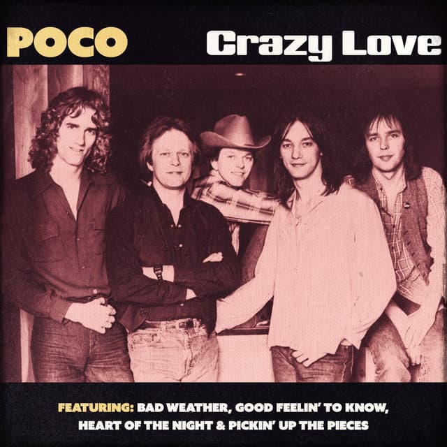 Poco - Crazy Love - The Best Songs Of All Time