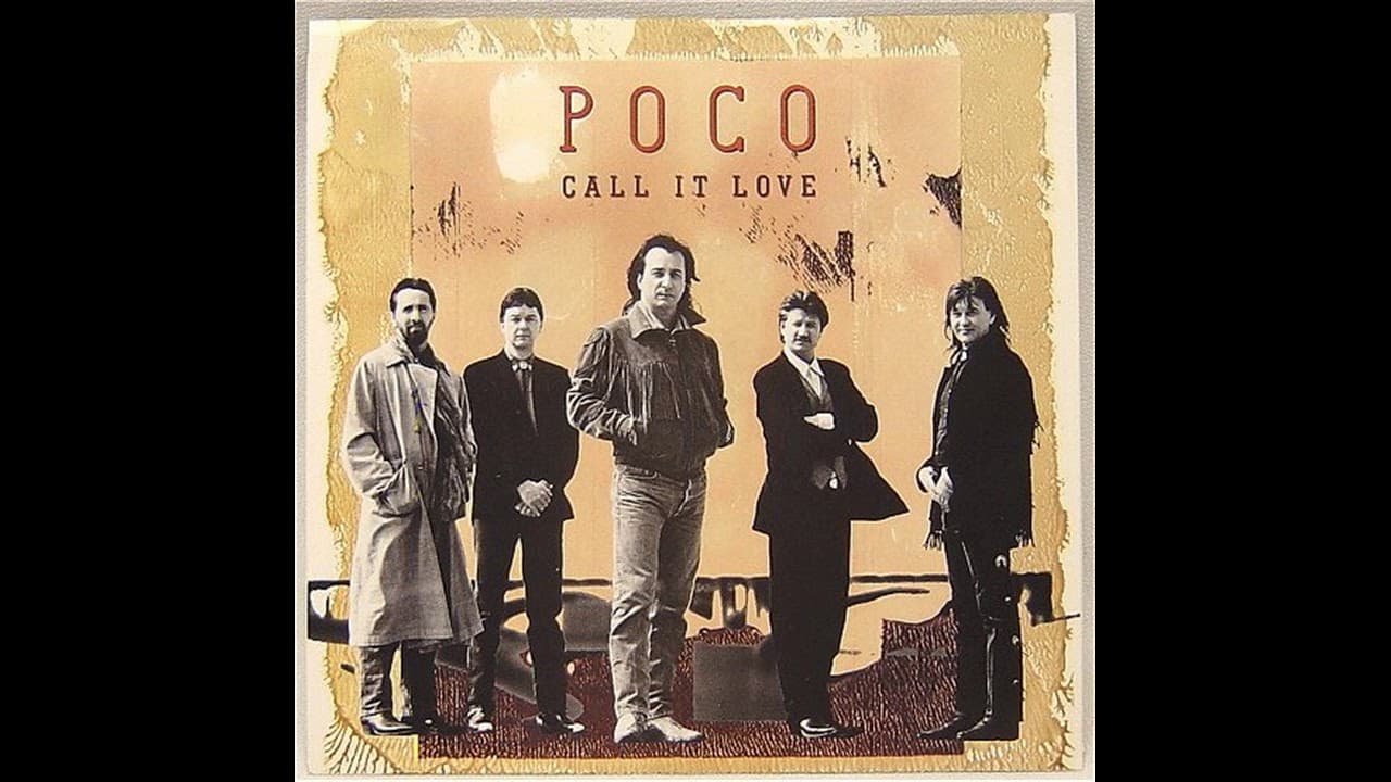 Poco - Call It Love - The Best Songs Of All Time