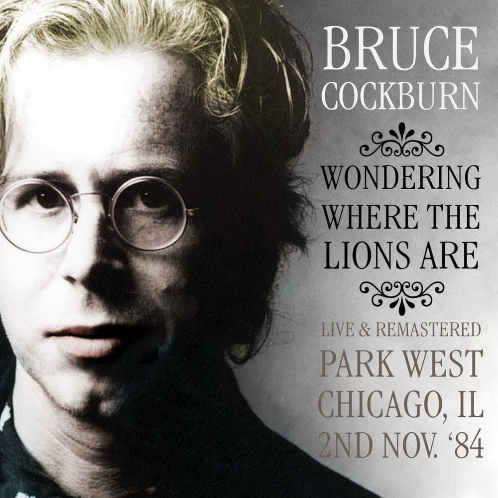 Bruce Cockburn - Wondering Where The Lions Are - The Best Songs Of All Time